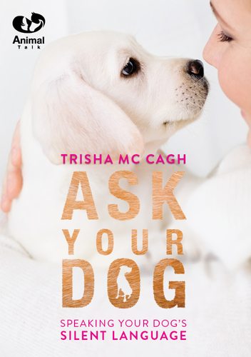 Ask Your Dog - Animal Talk